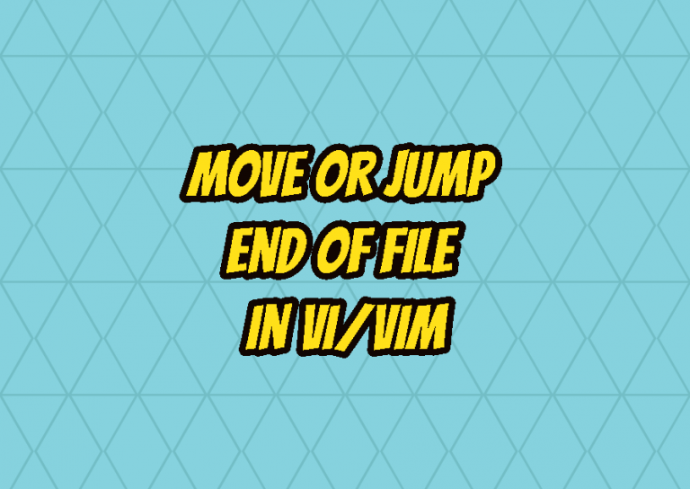 Move Or Jump End Of File In Vi Vim Linuxtect