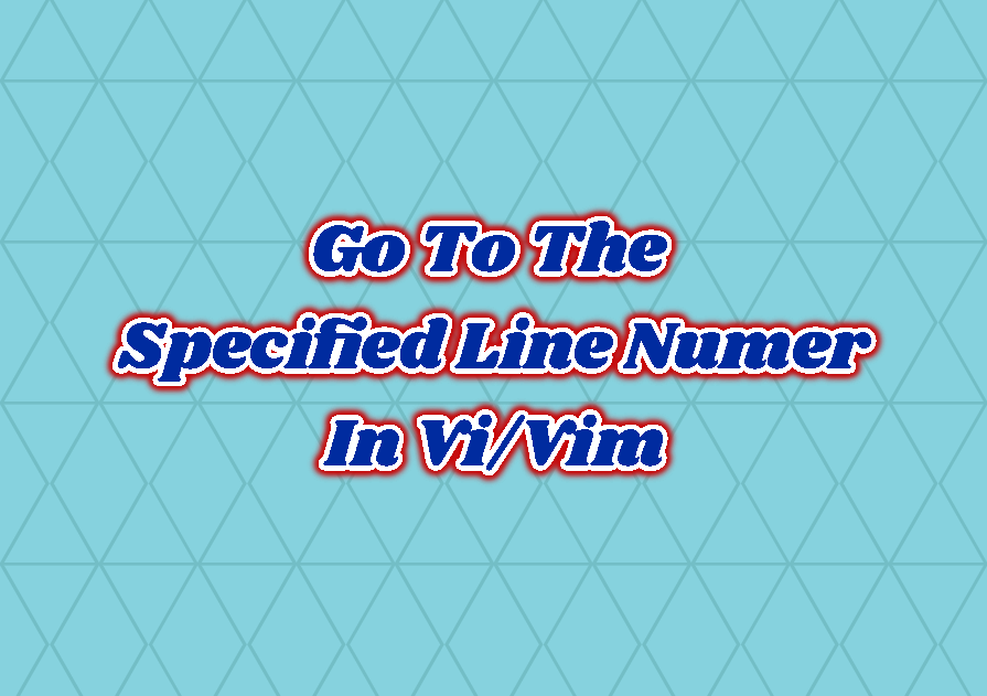 Go To The Specified Line Numer In Vi Vim LinuxTect
