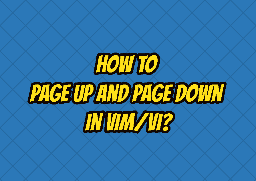 How To Page Up And Page Down In Vim Vi LinuxTect