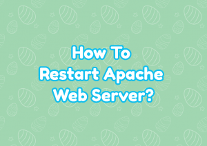 How To Restart (Stop-Start) Apache Web Server? – LinuxTect