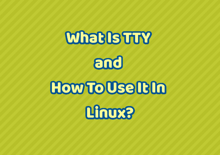 What Is TTY and How To Use It In Linux? – LinuxTect