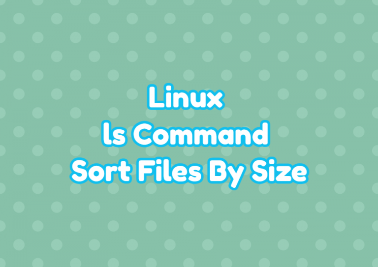 Linux ls Command Sort Files By Size – LinuxTect