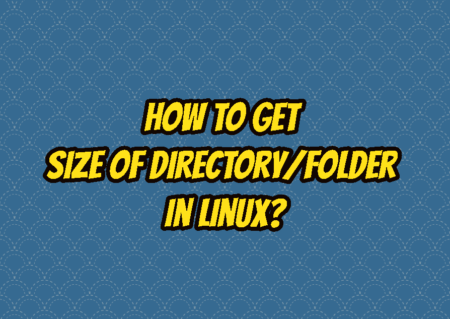 How To Get Size Of Directory Folder In Linux LinuxTect