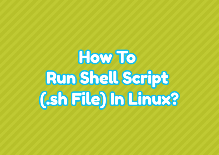 How To Run Shell Script sh File In Linux LinuxTect