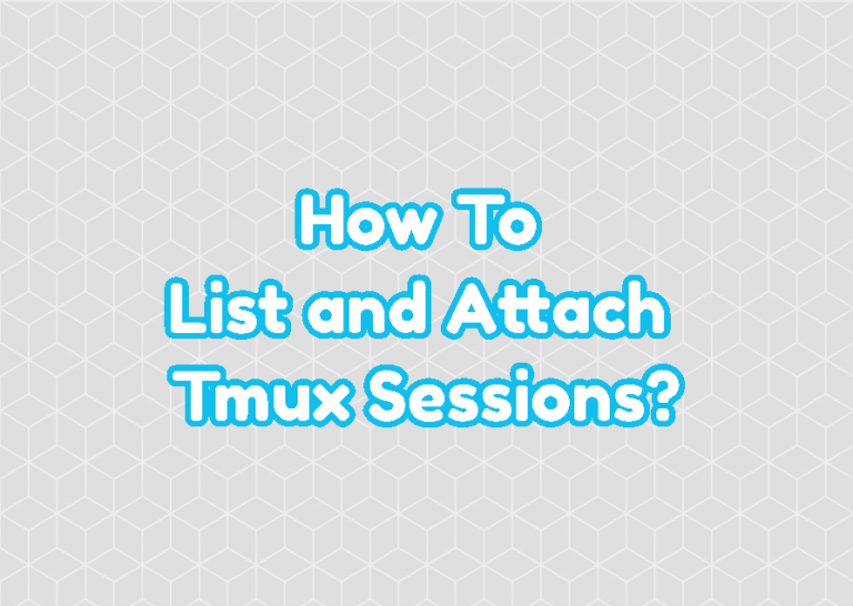 How To List And Attach Tmux Sessions Linuxtect 3755