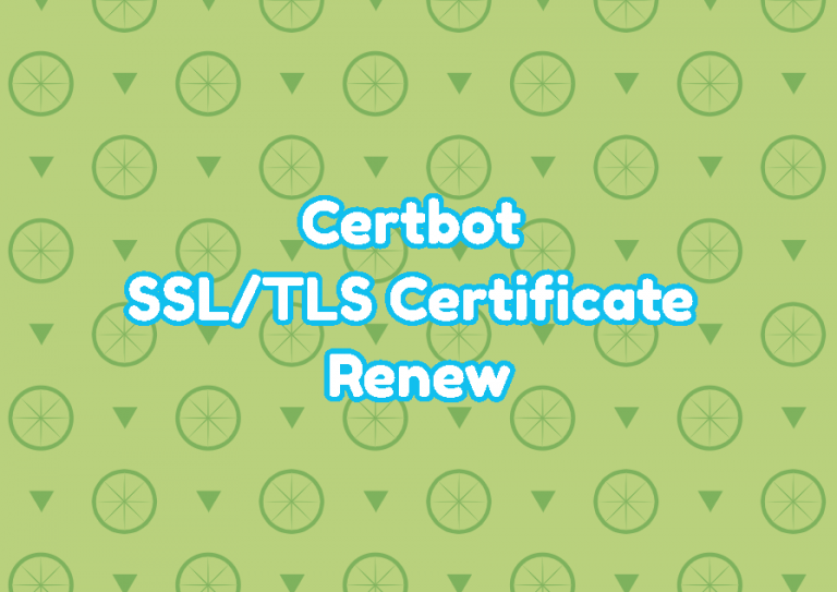 Certbot SSL/TLS Certificate Renew – LinuxTect