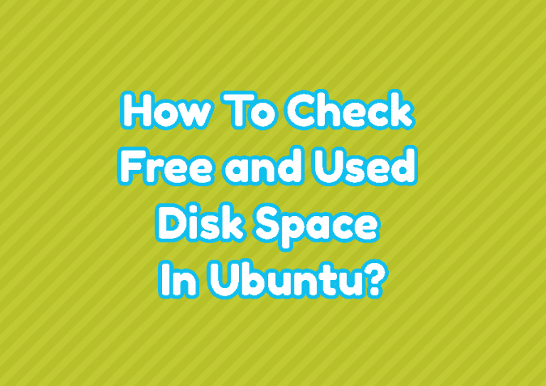 How To Check Free And Used Disk Space In Ubuntu Linuxtect