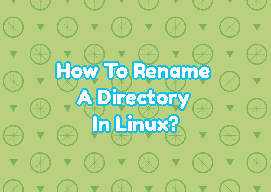 How To Rename A Directory In Linux LinuxTect