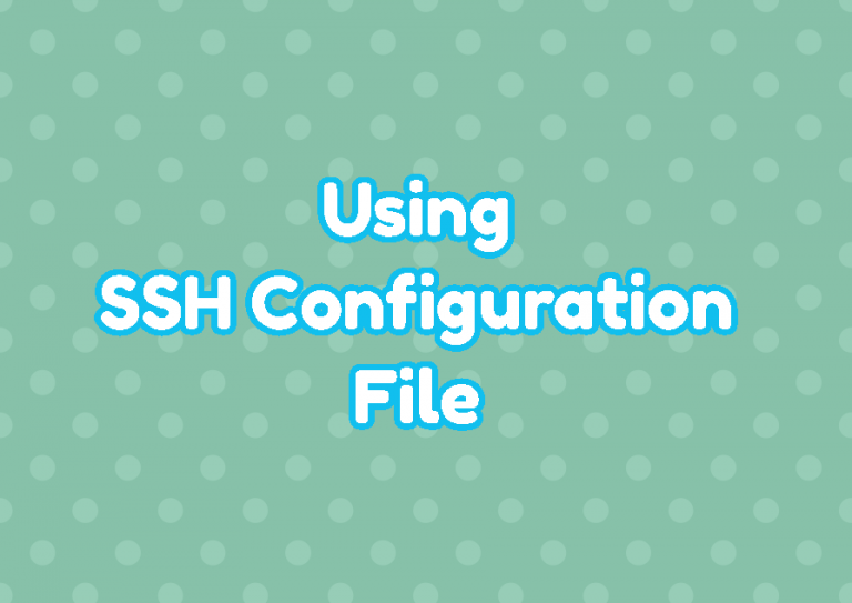 Using Ssh Configuration File Linuxtect