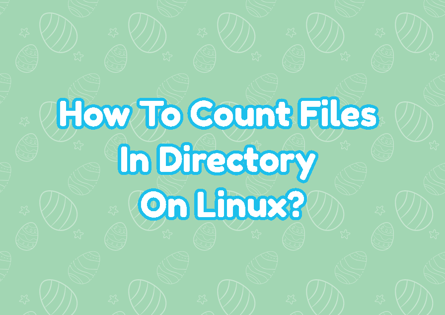 How To Count Files In Directory On Linux LinuxTect