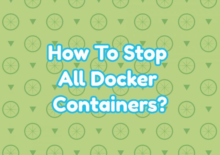How To Stop All Docker Containers LinuxTect