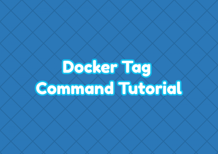 Docker Tag Command Tutorial Linuxtect