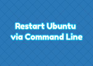 Restart Ubuntu via Command Line – LinuxTect